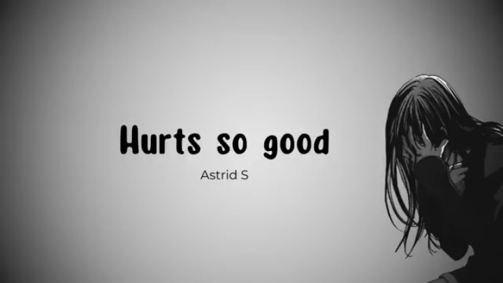 Astrid S - Hurts So Good Lyrics - TNAOT