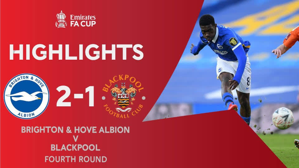 Brighton ២-១ Blackpool | ជុំទី ៤ នៃក្របខណ្ឌ FA Cup ២០២០/២០២១ | - TNAOT