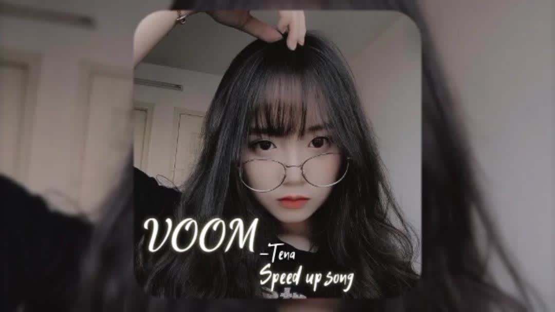 Tena- Voom -- speed up song - TNAOT